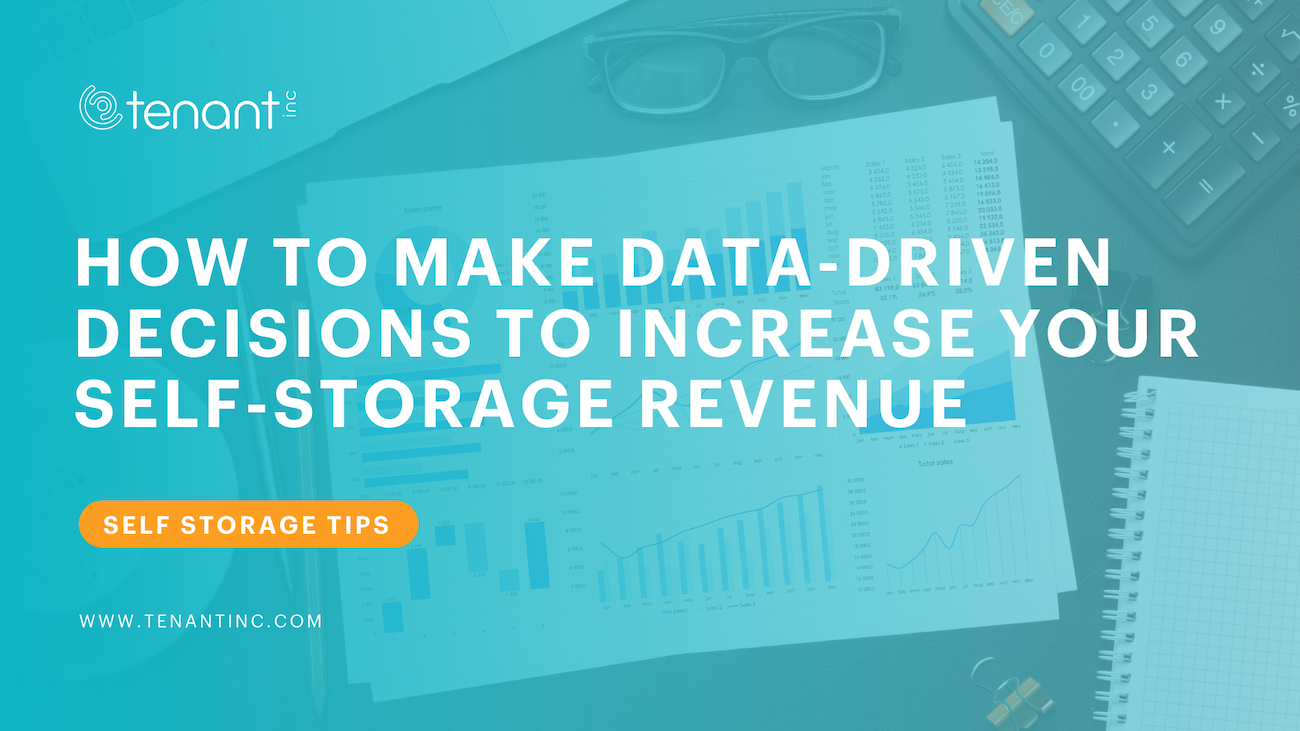 How to Make Data-Driven Decisions to Increase Your Self-Storage Revenue How to Make Data-Driven Decisions to Increase Your Self-Storage Revenue